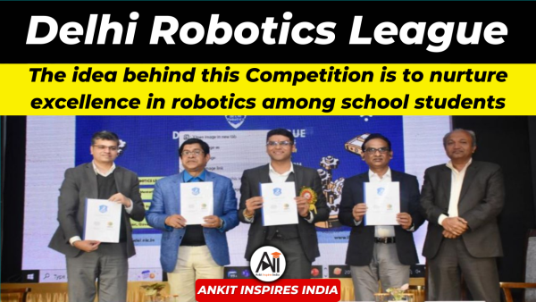 DELHI ROBOTICS LEAGUE - Ankit Inspires India