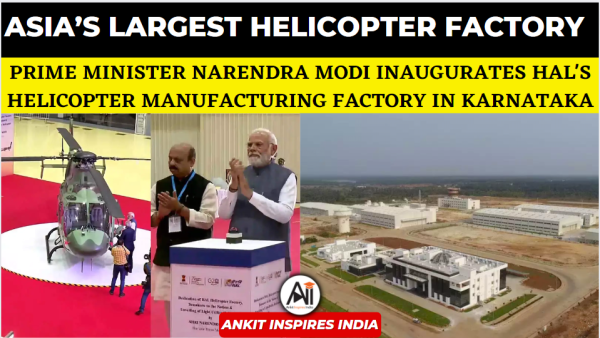 Asia’s Largest Helicopter Manufacturing Factory - Ankit Inspires India
